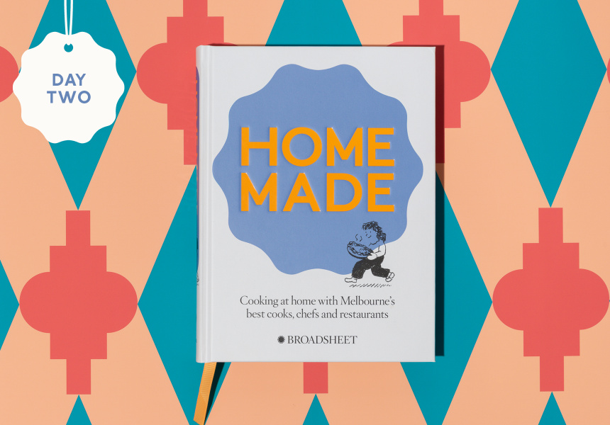 Day Two: A Copy of Home Made for You and a Friend | Broadsheet