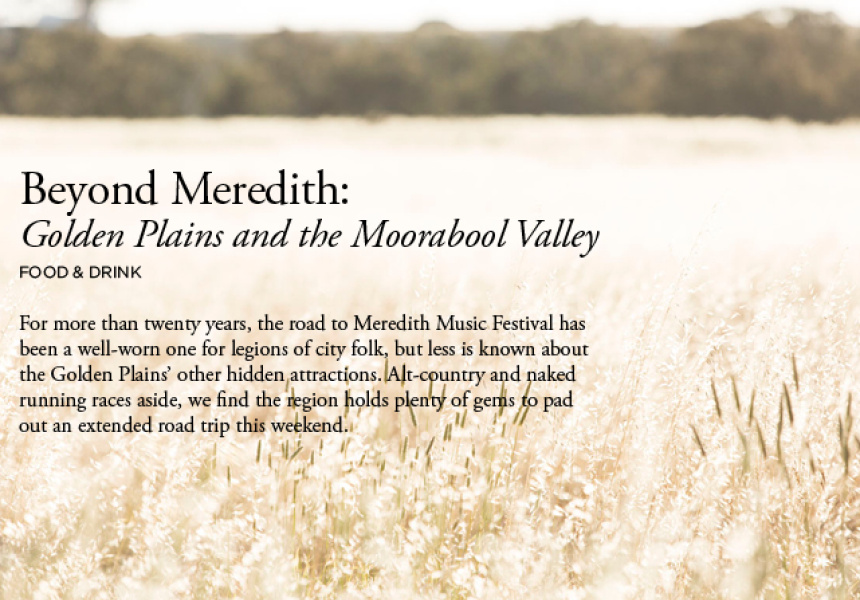 Beyond Meredith: Golden Plains and the Moorabool Valley