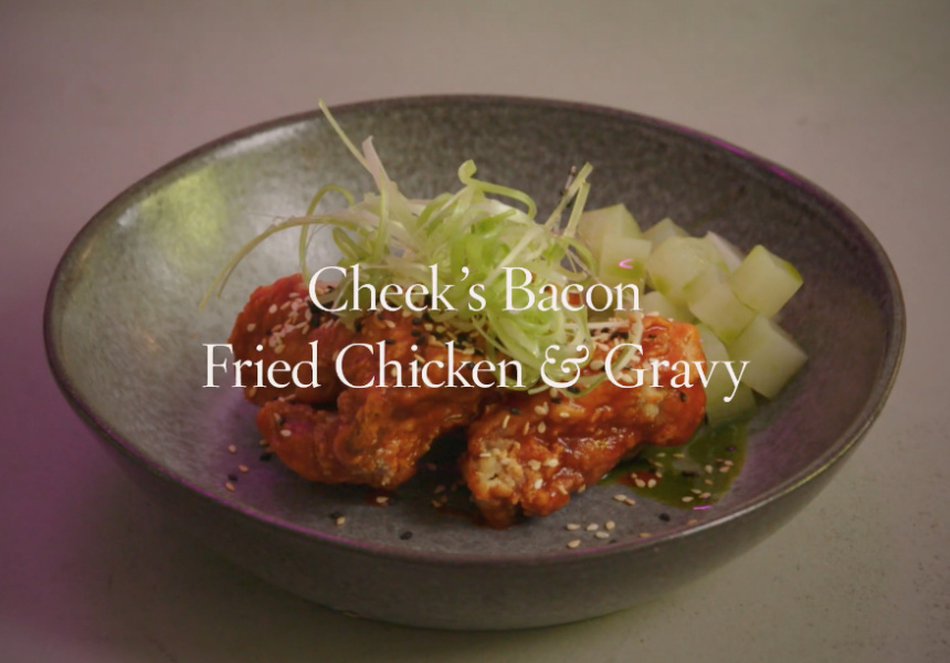 Watch: How to Make Cheek’s Crazy Bacon Fried Chicken | Broadsheet