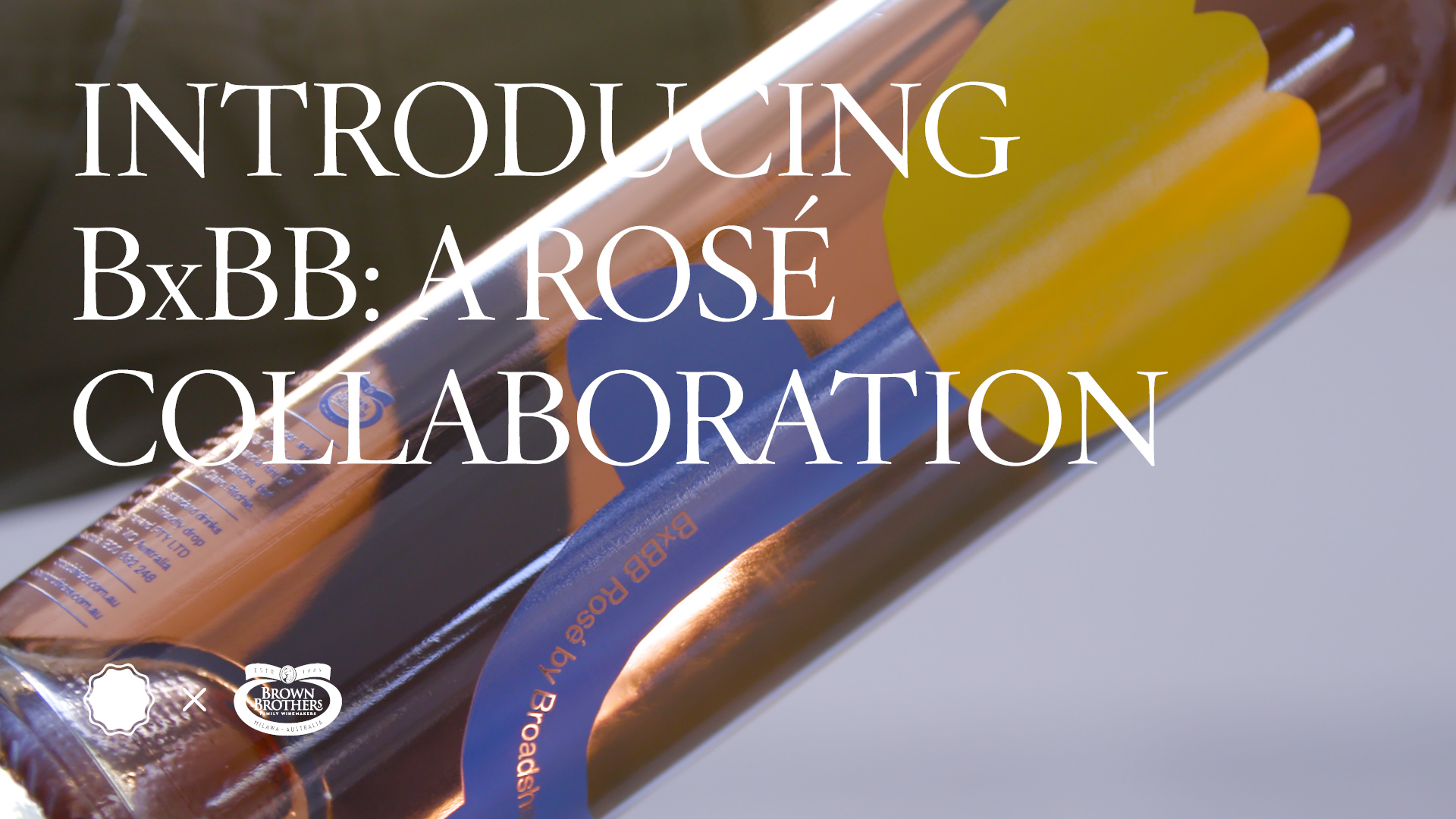 Watch: Introducing BxBB Rose by Broadsheet x Brown Brothers